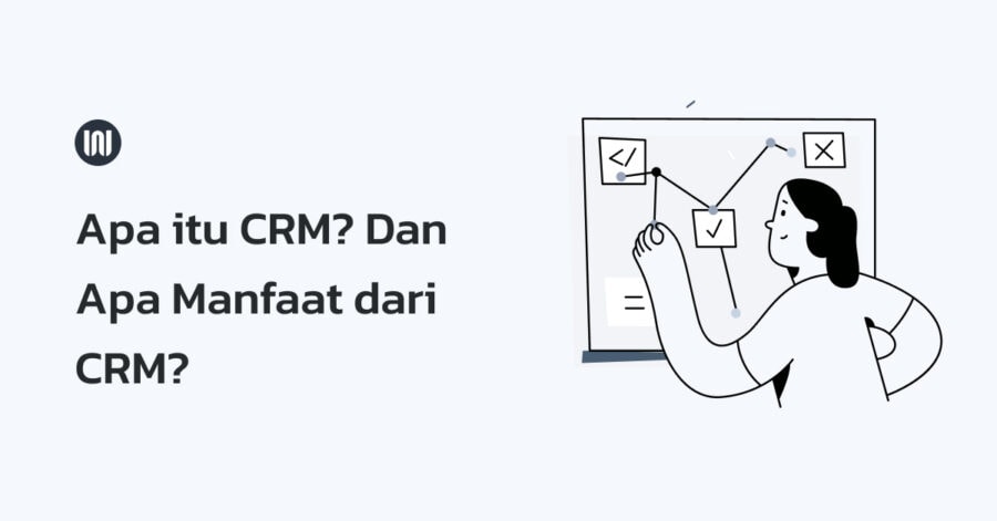 Apa itu CRM? Dan Apa Manfaat dari CRM? - Wisible